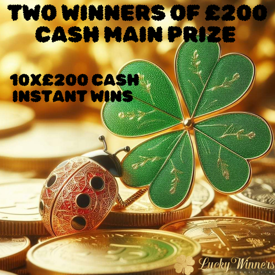 2x £200 Cash Main Prize Winners + Instant Wins Competition – Lucky ...
